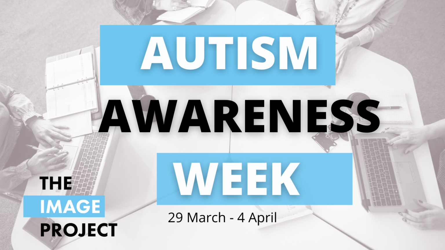 World Autism Awareness Week is coming! – Are you ready? – The IMAGE Project